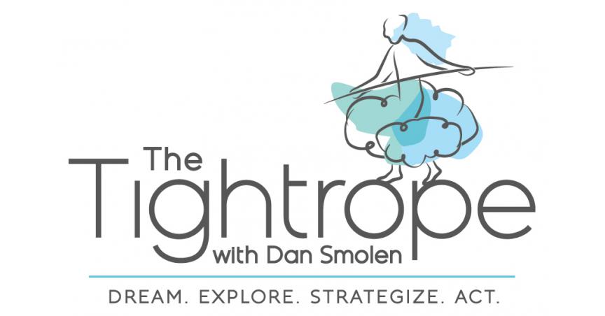 The Tightrope with Dan Smolen Meaningful Work Podcast Announces Start ...