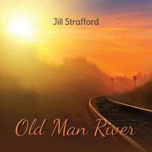 Exploring the Unknown: OLD MAN RIVER by Jill Strafford Offers a Unique Perspective on Life ...