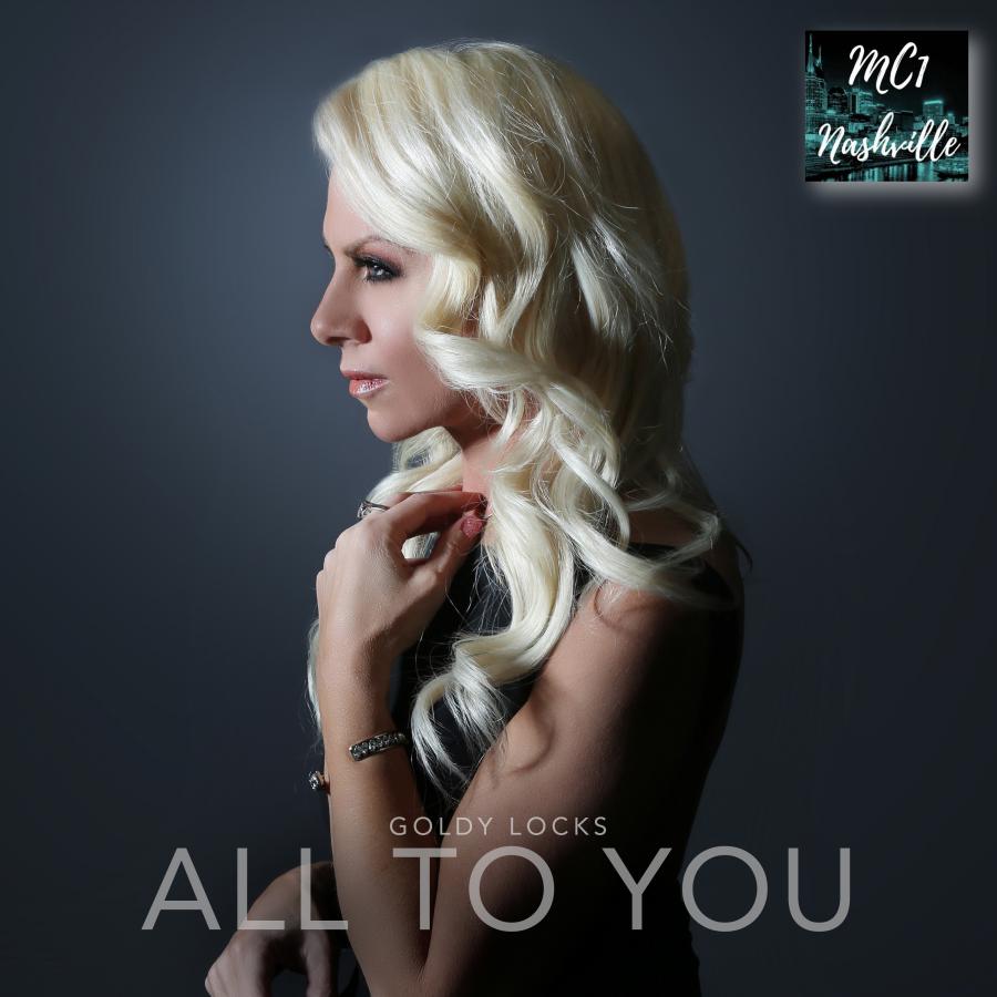 Goldy Locks Releases "All To You" To Bring & Increase Awareness To The ...